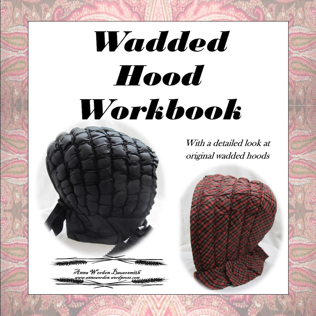 Wadded Winter Hood (pattern) Workbook - Ca 1800s-1860s - Electronic ...