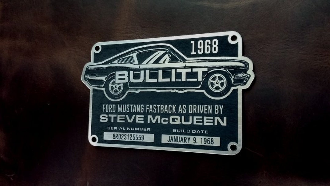 Custom BULLITT Mustang Serial Data Plate Prop 1968 STEVE Mcqueen Movie ...