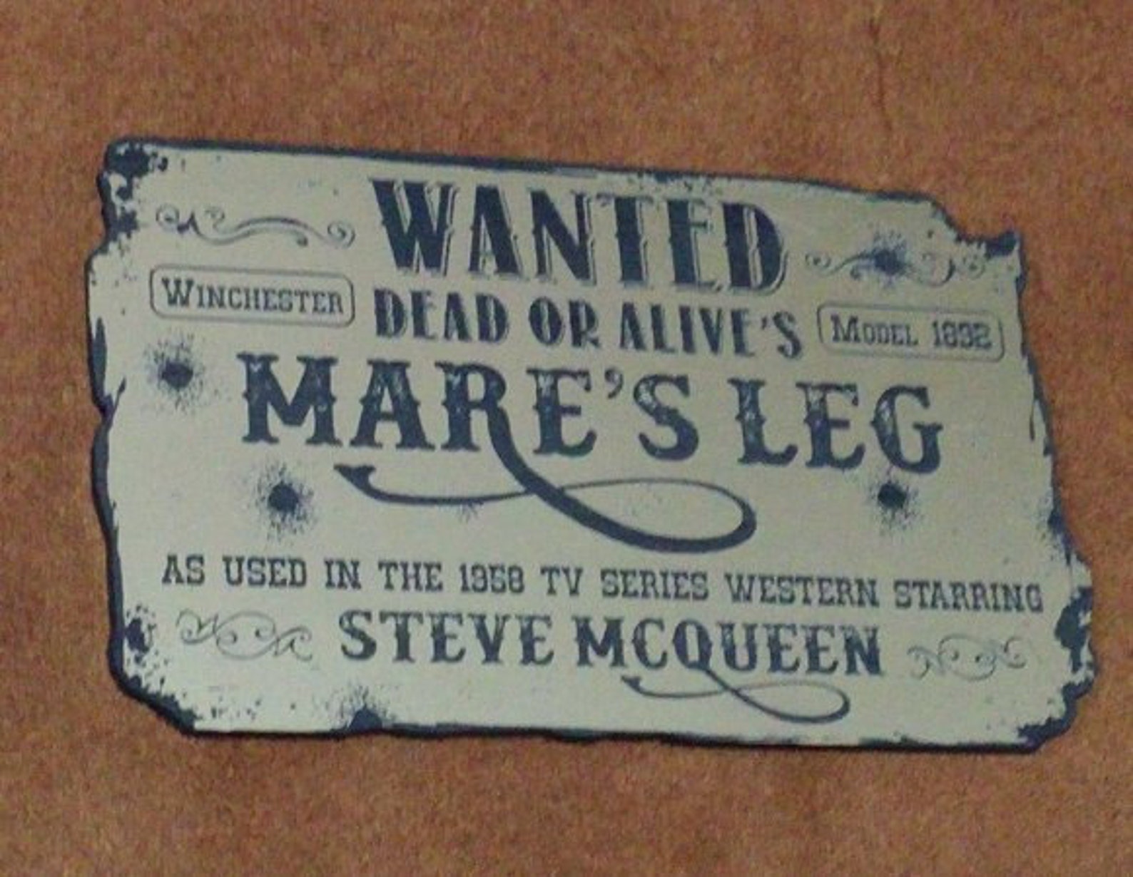 Custom Mare's Leg Display Plaque Placard Wanted Dead or Alive STEVE ...
