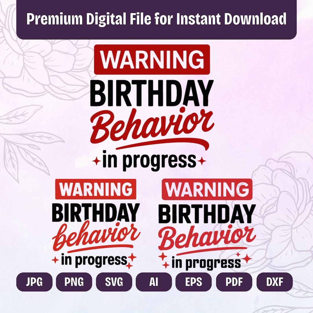Funny Birthday Bundle SVG Png,warning Birthday Behavior in Progress ...