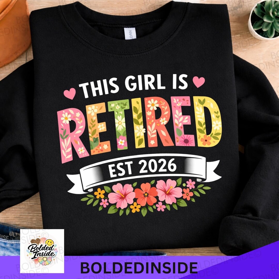 Retirement Png: This Girl is Retired Est 2026 Png Funny Quote - Etsy