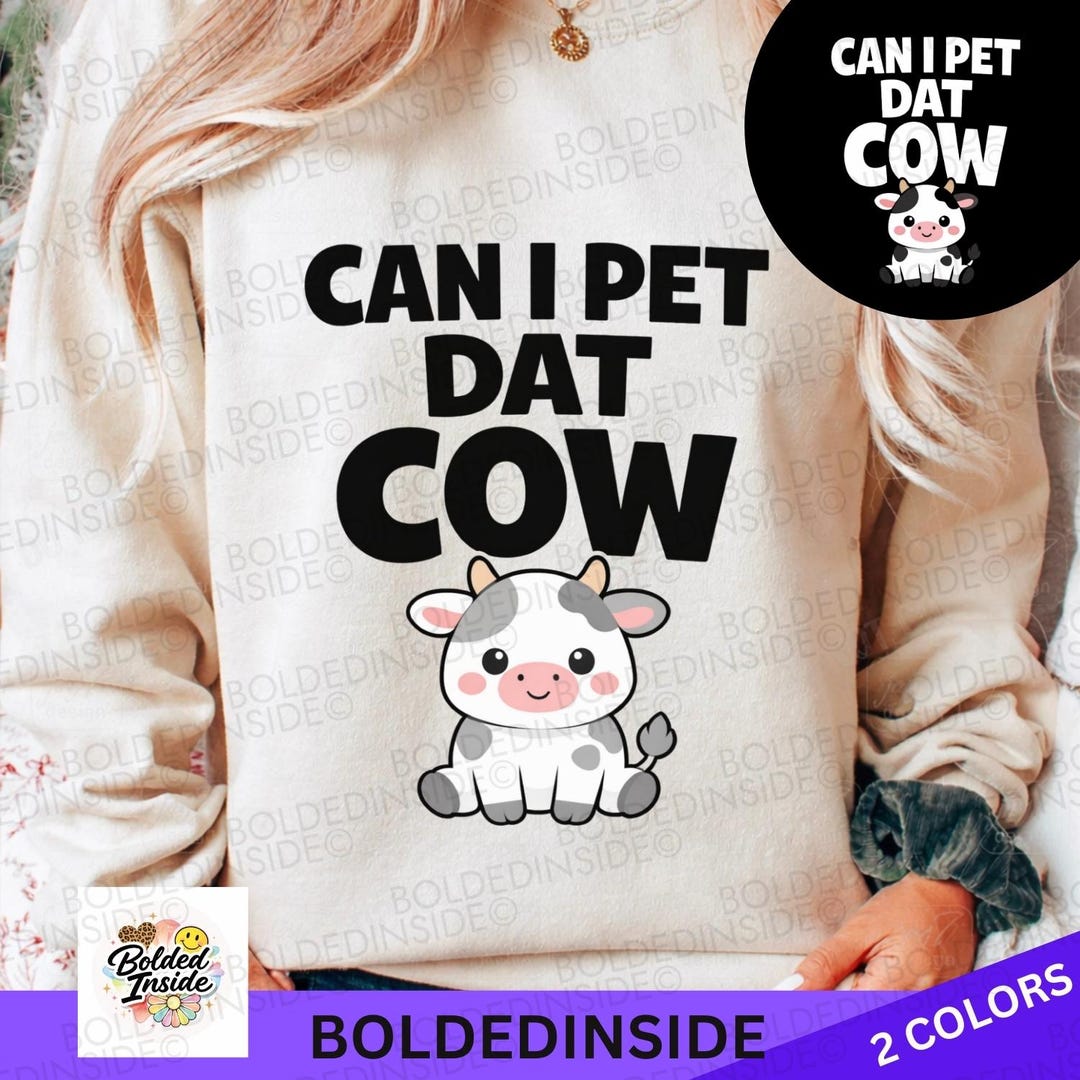 Can I Pet Dat Cow PNG: Funny Farm Animal Humor Png Country Western Meme ...