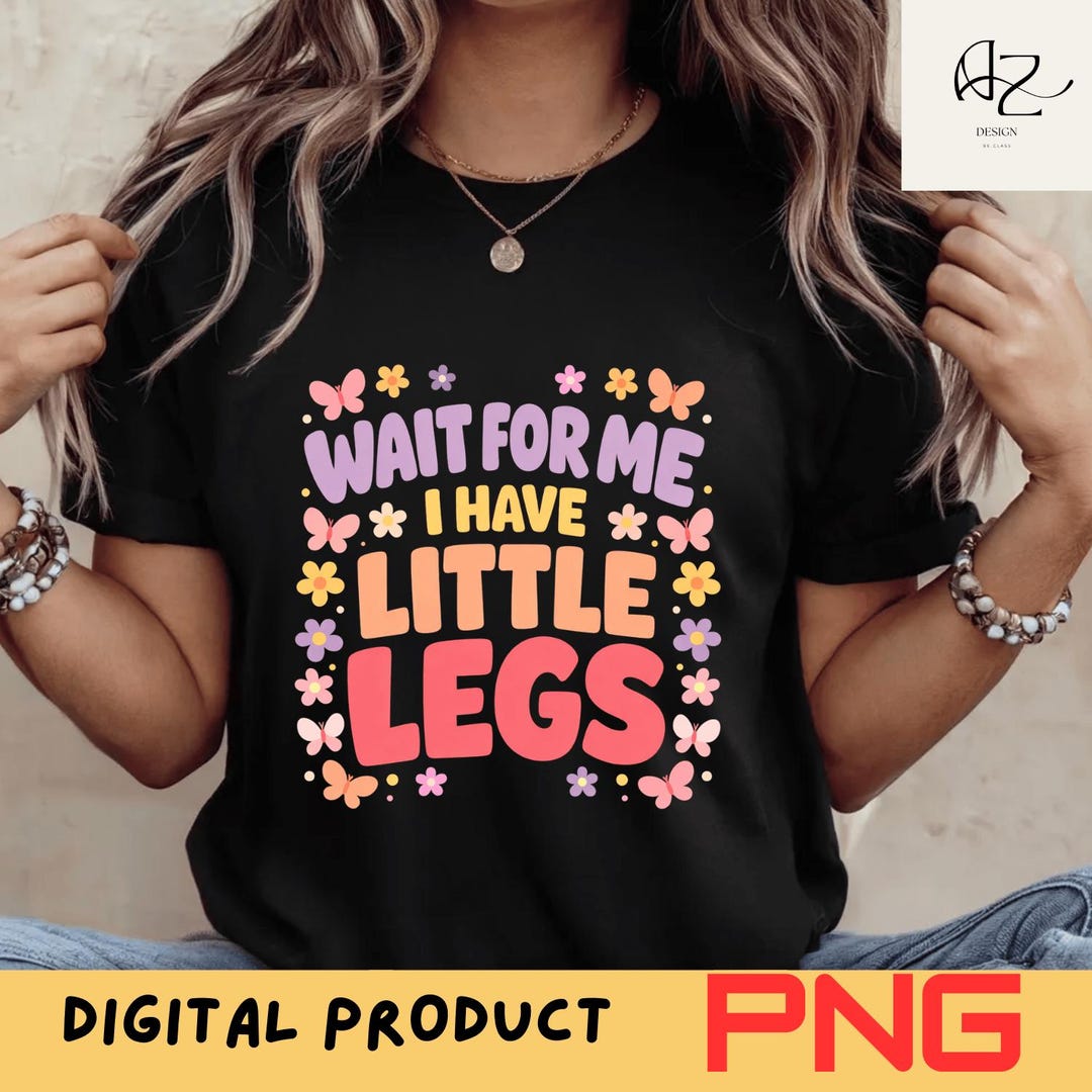 Wait for Me I Have Little Legs Printable Nursery Art (PNG Digital ...
