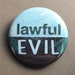 Lawful Evil Button Pin - Etsy