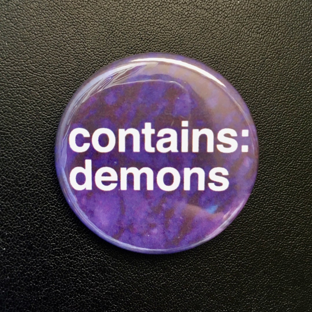 Contains Demons - Button Pin - Etsy