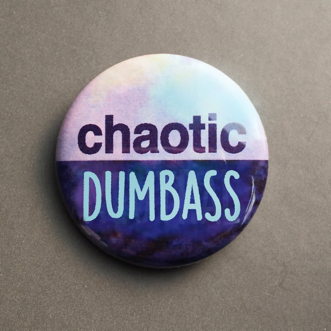 Chaotic Dumbass Button Pin | Etsy