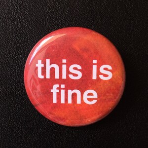 This is Fine - Button Pin - Etsy