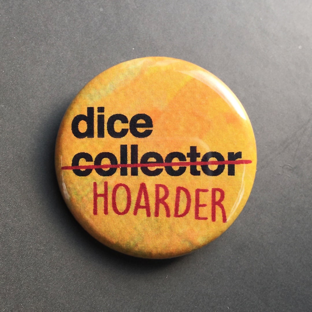 Dice Hoarder Button Pin - Etsy