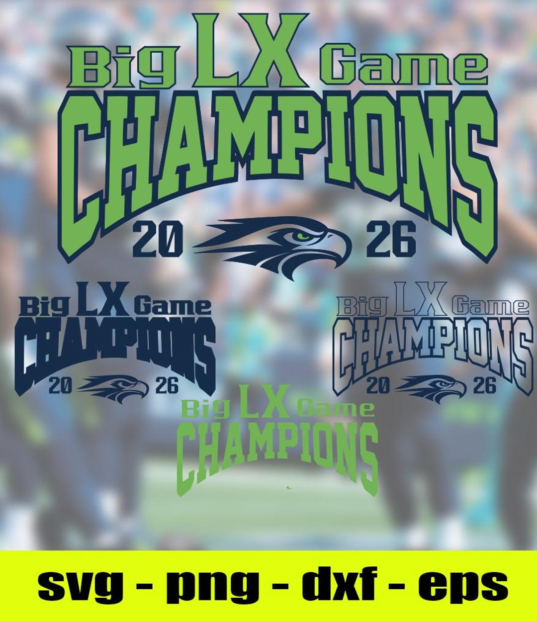 Big LX Game Champions 2026 SVG | Seattle Football Championship PNG ...