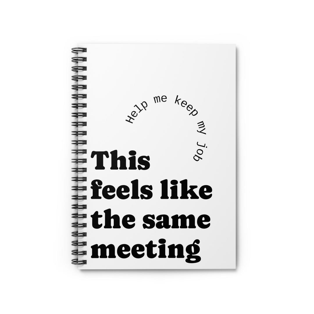 This Feels Like the Same Meeting Notebook - Etsy