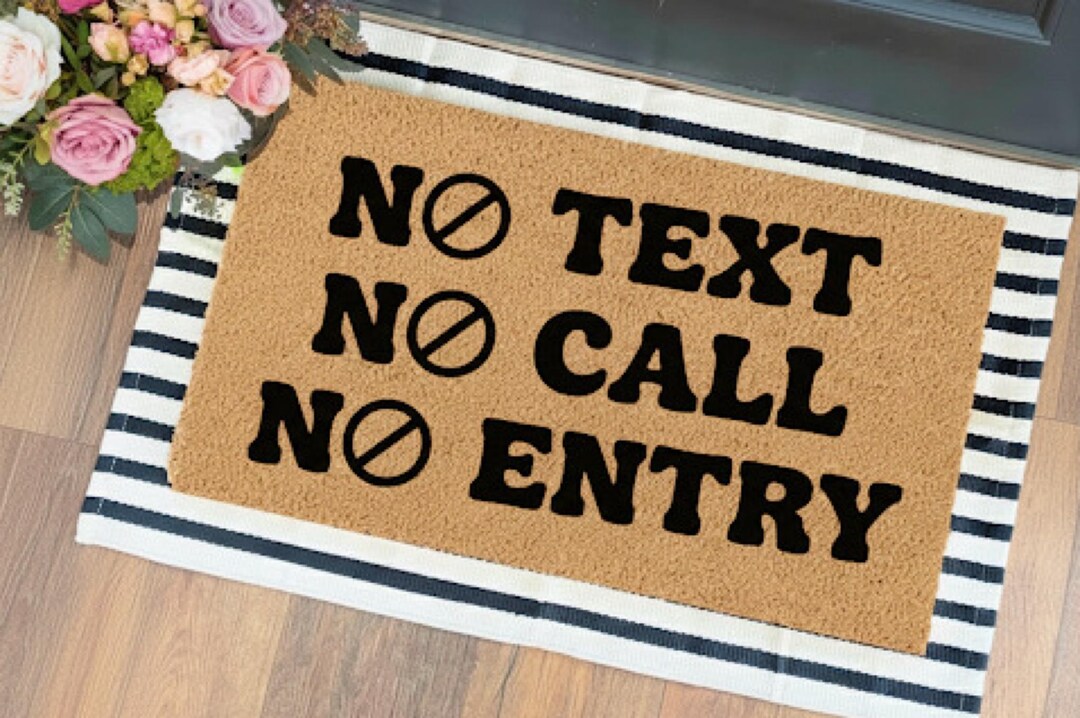 No Text, No Call, No Entry | Custom Door Mat | Birthday Gift for Her ...