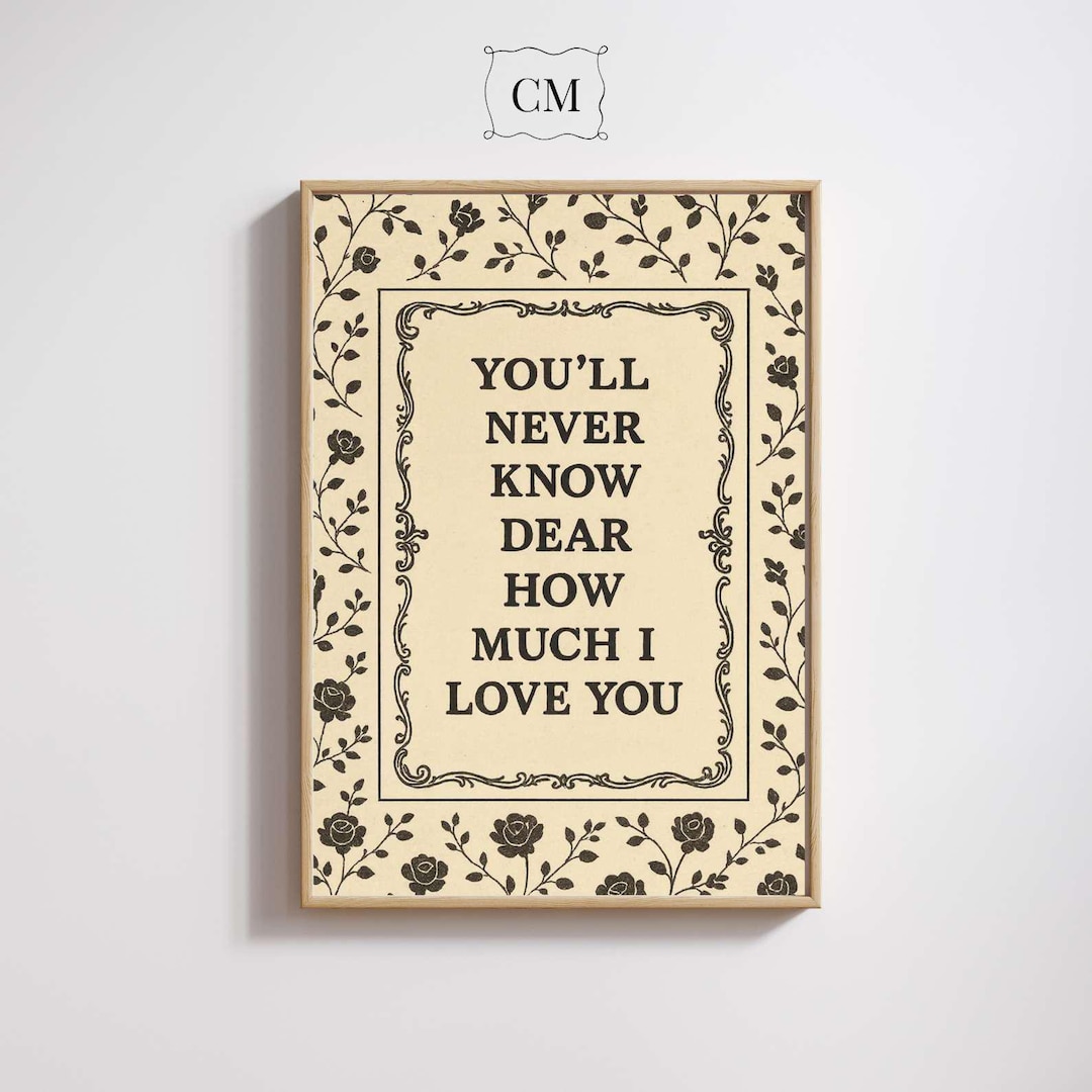 You’ll Never Know Dear Poster – Floral Romantic Wall Art - Etsy
