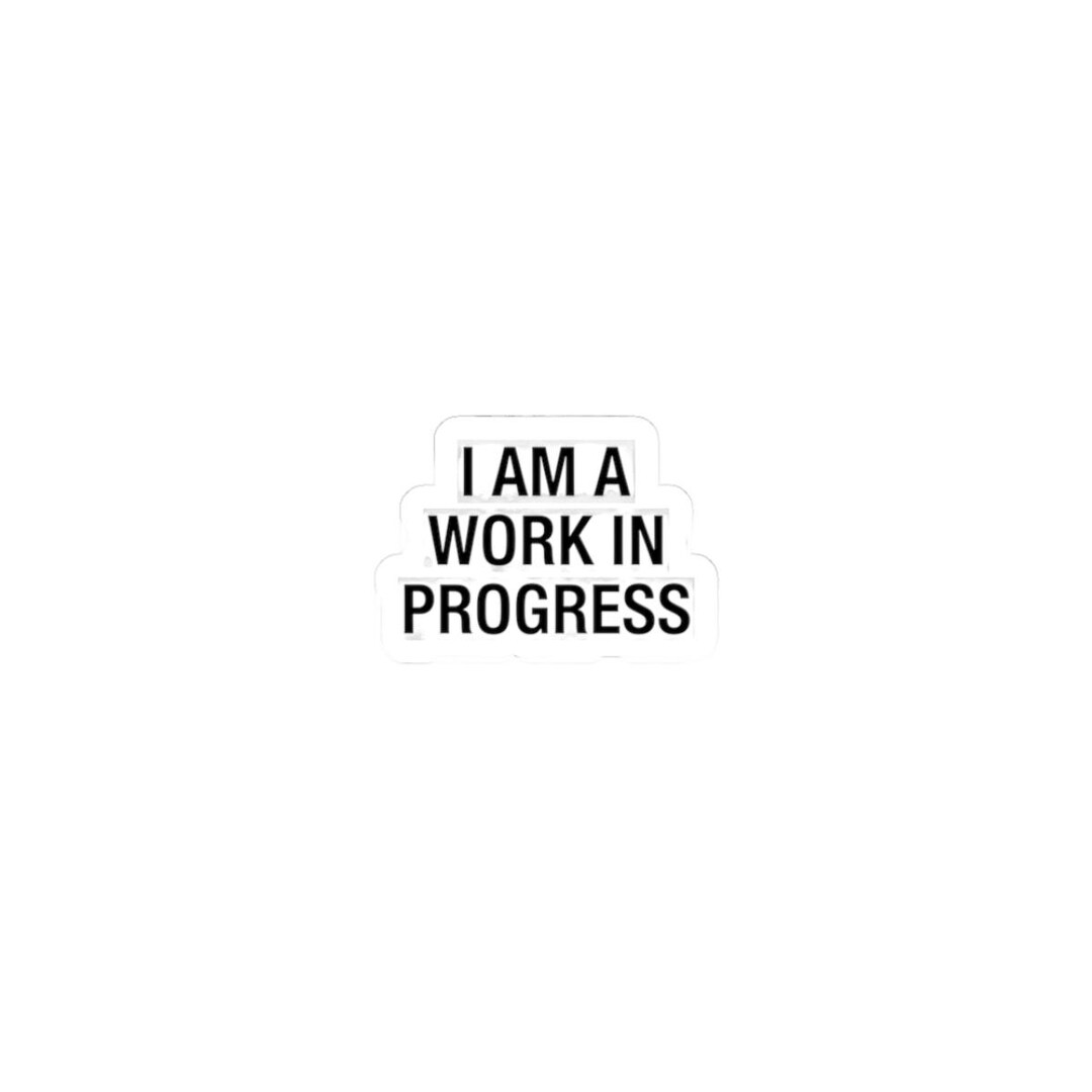 I Am A Work in Progress Kiss-cut Stickers | Sarcastic Self-deprecating ...