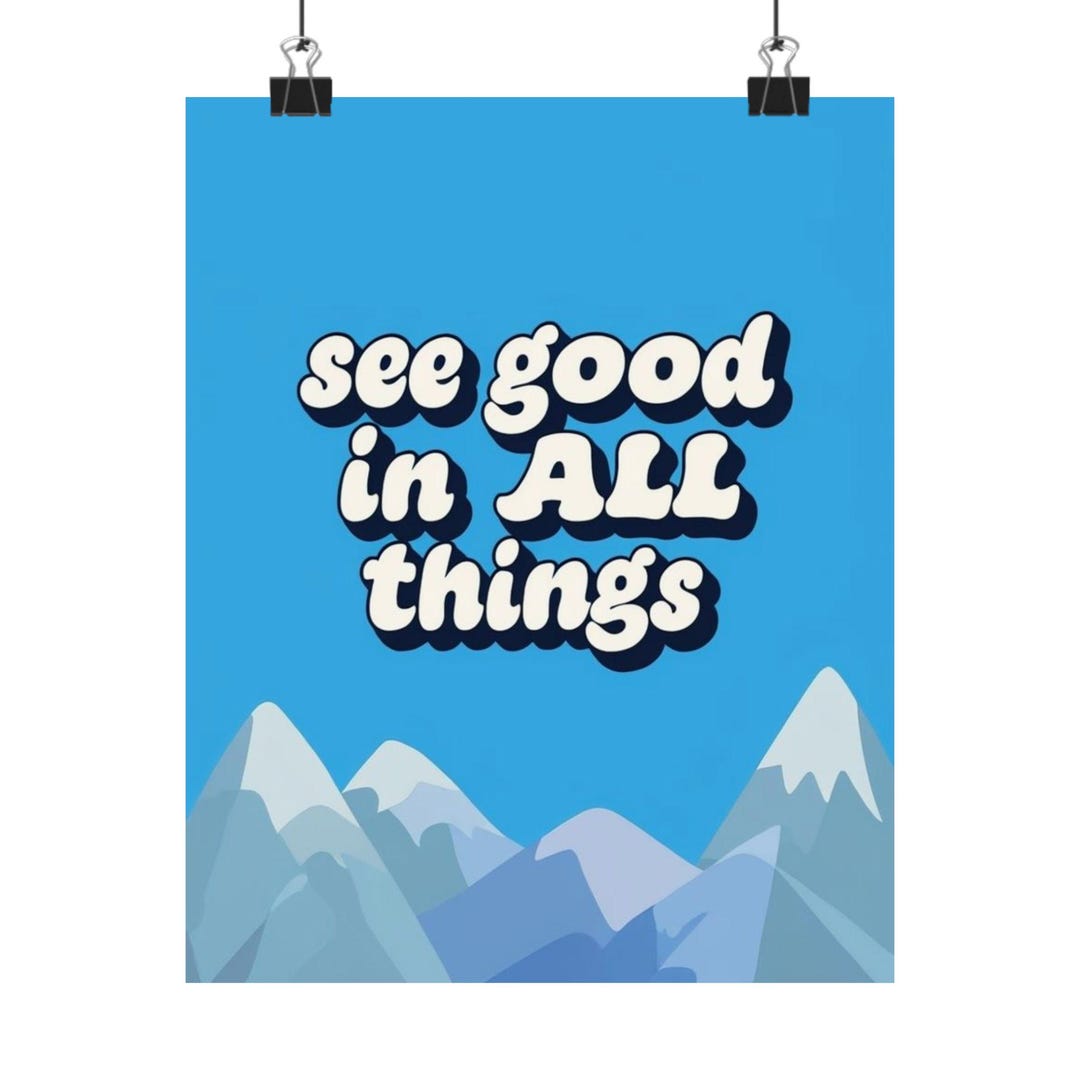 Motivational Wall Art Print - See Good in All Things Mountain Poster ...
