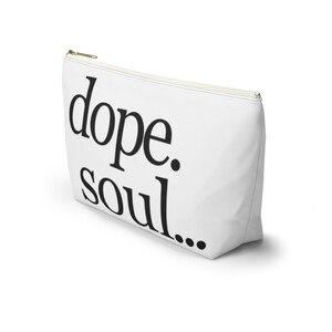 Dope Soul Accessory Pouch W T-bottom - Etsy