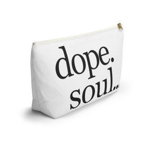 Dope Soul Accessory Pouch W T-bottom - Etsy