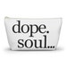 Dope Soul Accessory Pouch W T-bottom - Etsy
