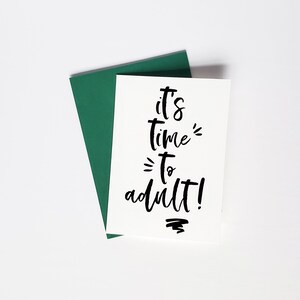 It's Time to Adult! Greeting Card With Matching Envelope (way to Go ...