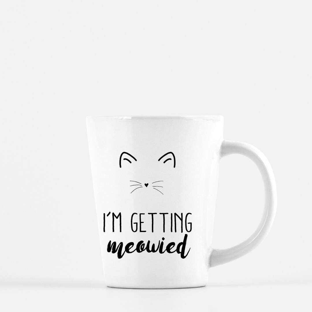 I'm Getting Meowied Mug - 12 Oz. (future Mrs Mug | Cat Wedding Shower ...