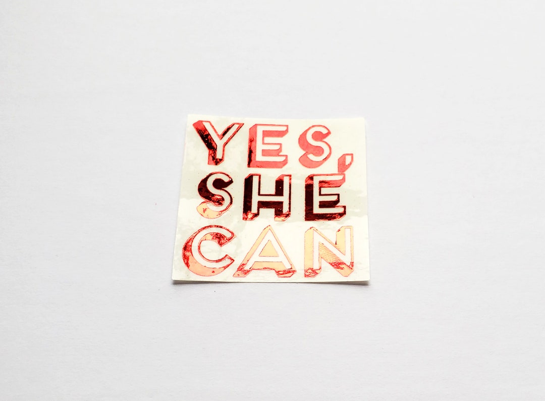 Yes, She Can Foiled Clear Sticker (laptop Sticker, Feminist Sticker ...