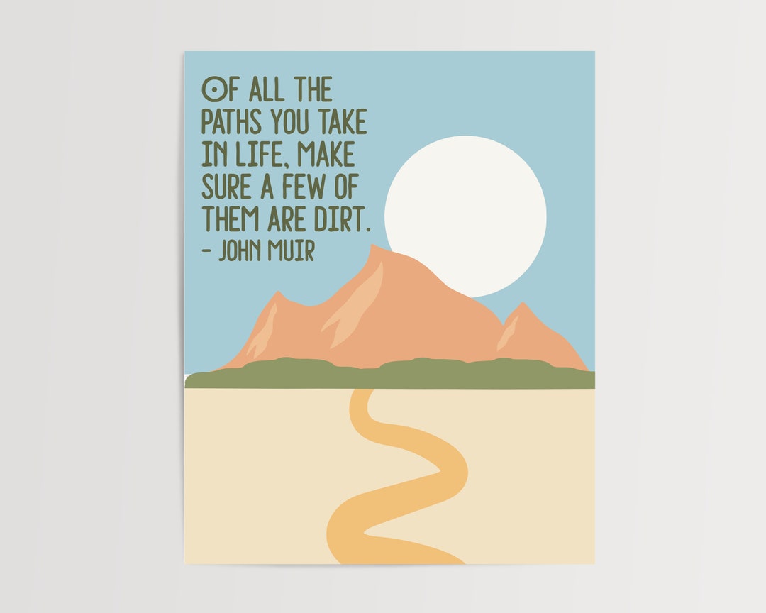 Take a Few Dirt Paths Art Print (8x10 Inches) John Muir | Gift for New ...