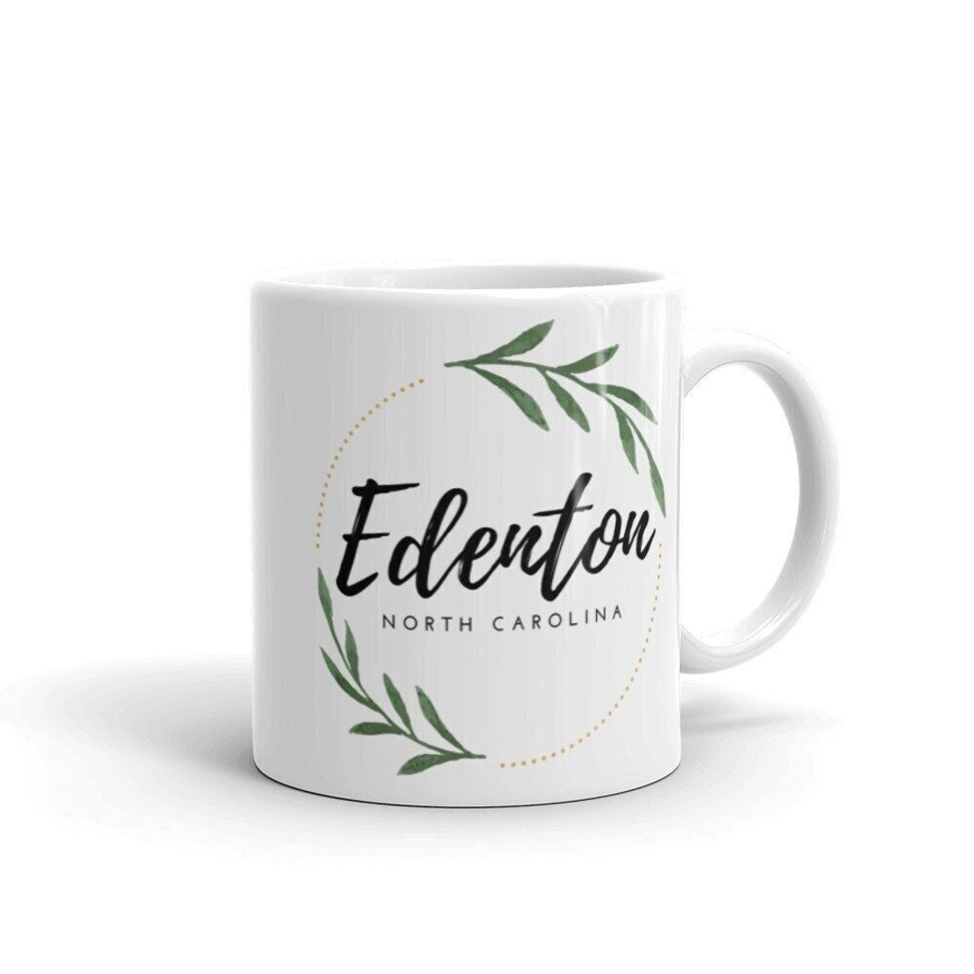 Edenton NC Mug Edenton Coffee Mug Edenton, NC Edenton Tea Party Edenton ...