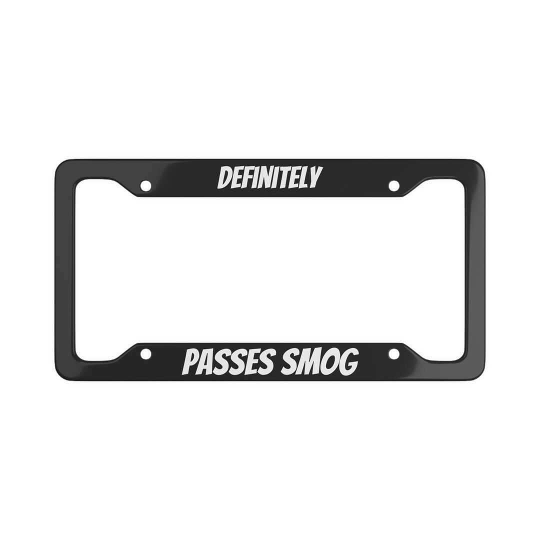 Passes Smog License Plate Frame | Funny Car Accessory - Etsy