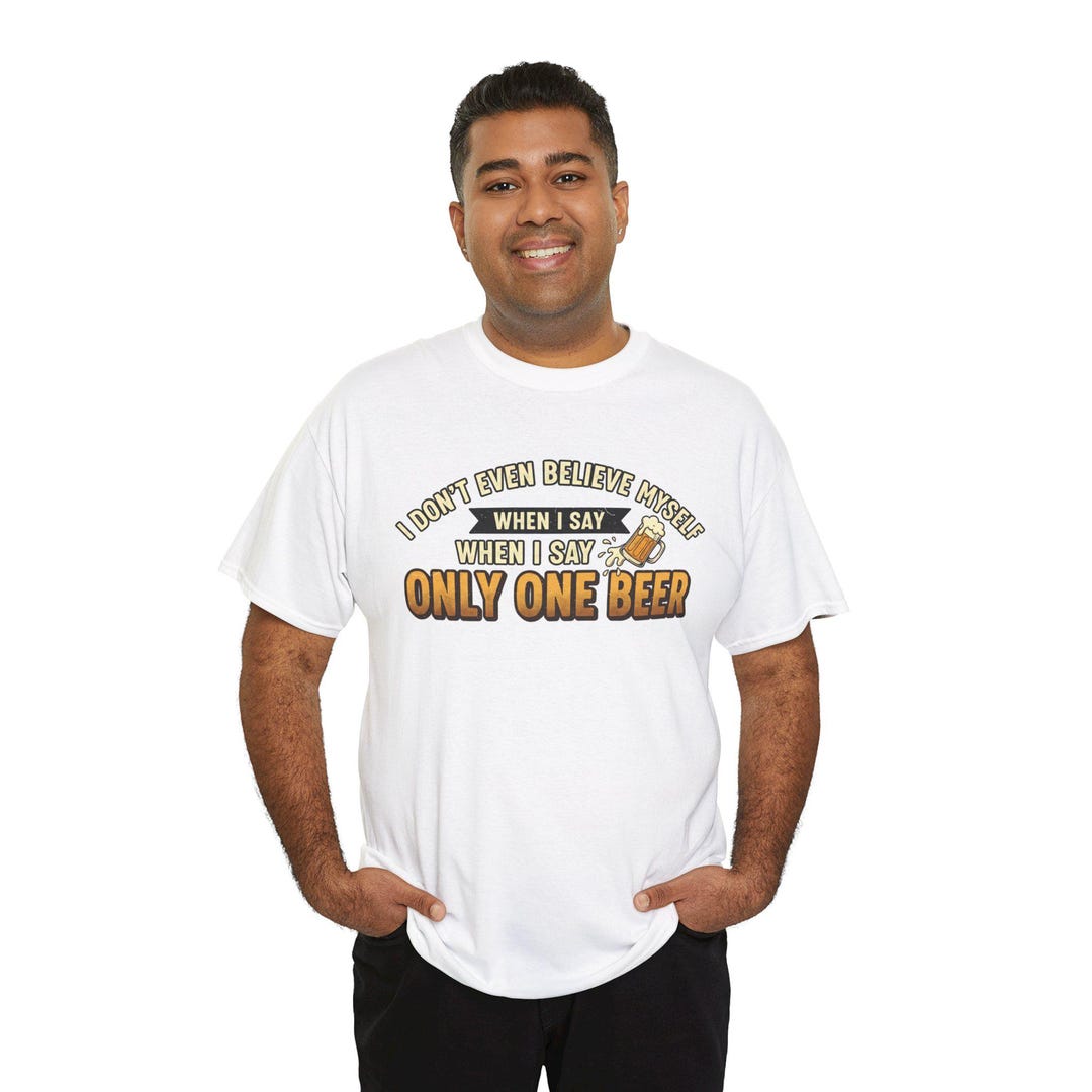Only One Beer Graphic Tee | Funny Beer Drinking Shirt Novelty - Etsy