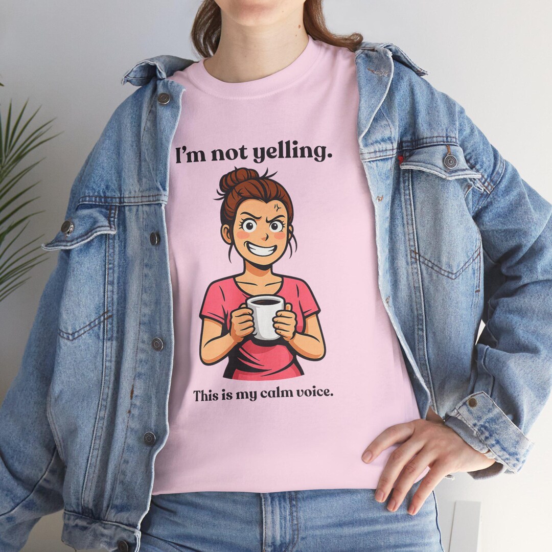 Im Not Yelling This is My Calm Voice Tshirt Funny Coffee Mom Tee - Etsy