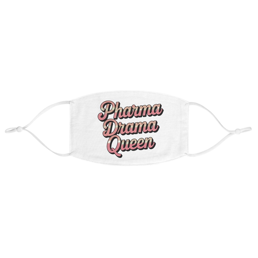 Pharma Drama Queen Face Mask | Funny Pharmacist Gift - Etsy