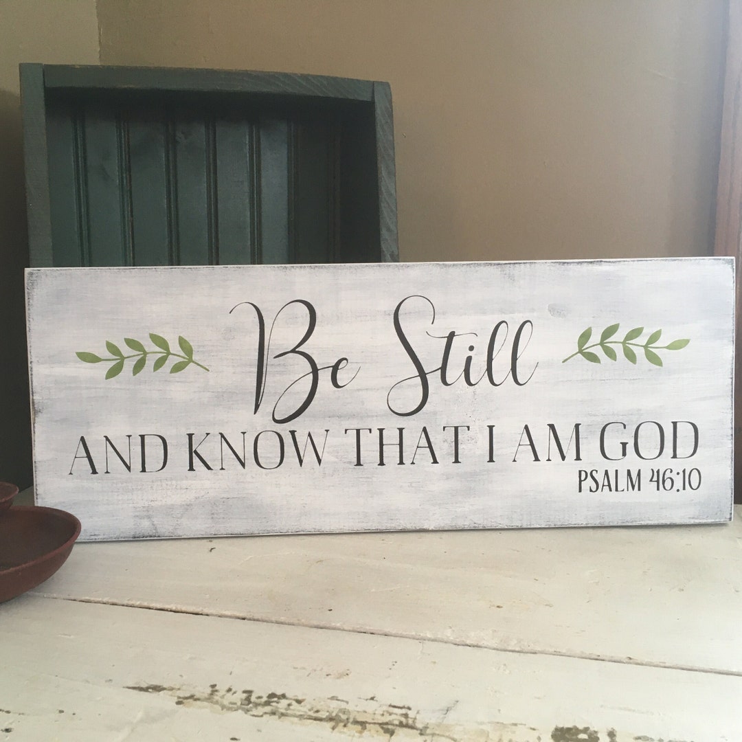 Be Still Sign/bible Verse Sign /religious / Farmhouse / Faith / Family ...