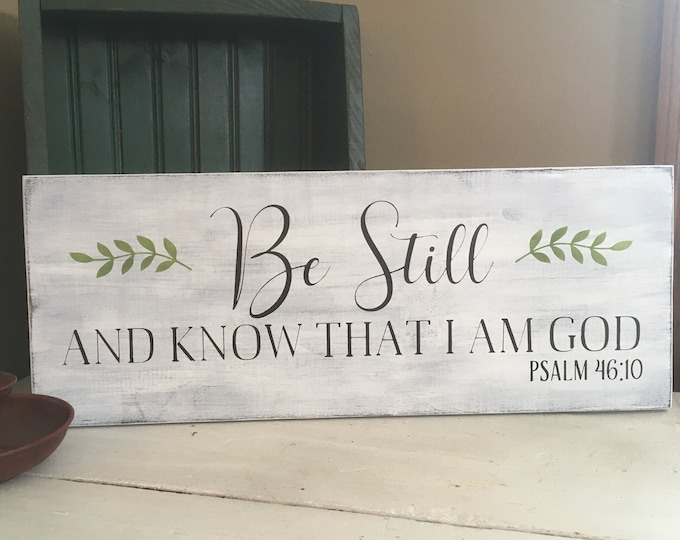 Be Still Sign/bible Verse Sign /religious / Farmhouse / Faith / Family ...