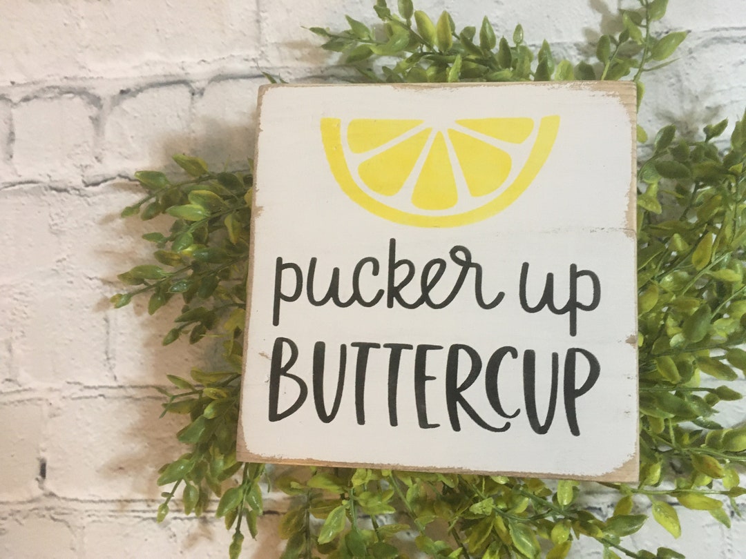 Pucker up Buttercup Wood Sign,tiered Tray, Shelf Sitter Block, Lemon ...