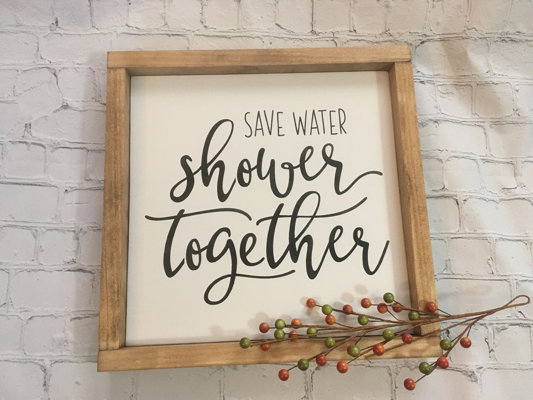Shower Together Wood Sign/farmhouse Style/ Shabby Chic/home Decor ...