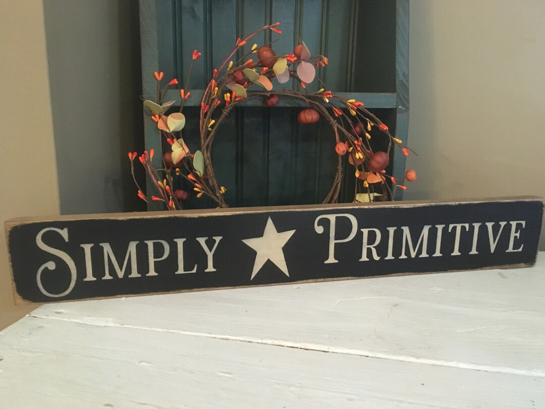 Simply Primitive Wood Sign/ Plaque / Primitive Style/ Rustic ...
