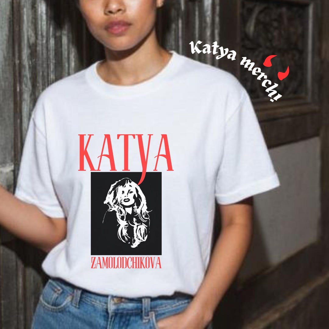 Katya Shirt Katya Zamolodchikova Merch Katya Zamo Tee Drag Race Gift ...