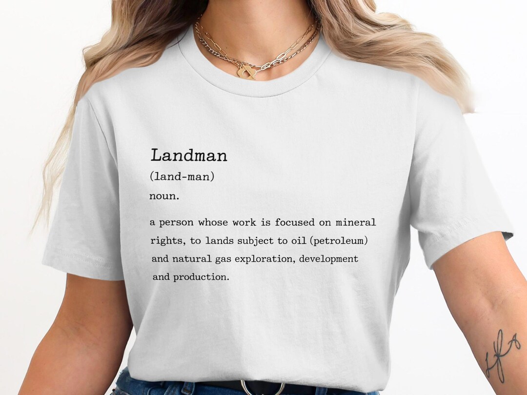 Landman Definition T-shirts, Petroleum Industry, Oil Gas Land ...