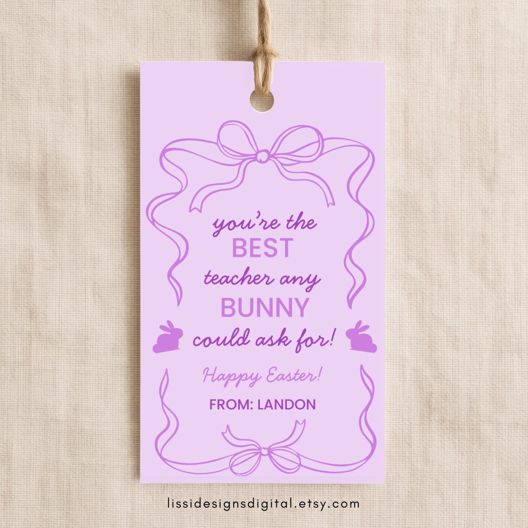 Printable Bow Easter Teacher Gift Tags: Best Teacher Any Bunny Tag ...