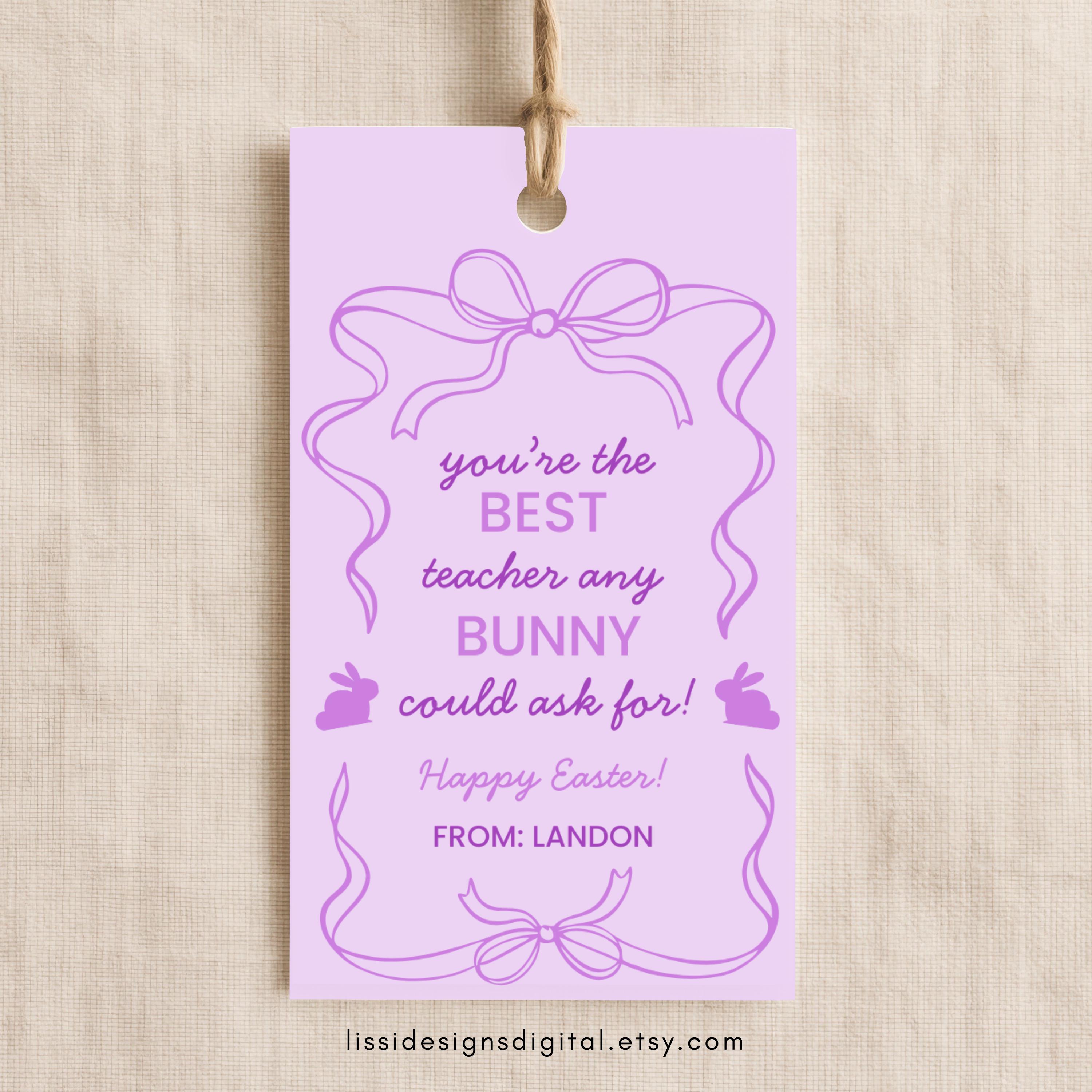 Printable Bow Easter Teacher Gift Tags: Best Teacher Any Bunny Tag ...