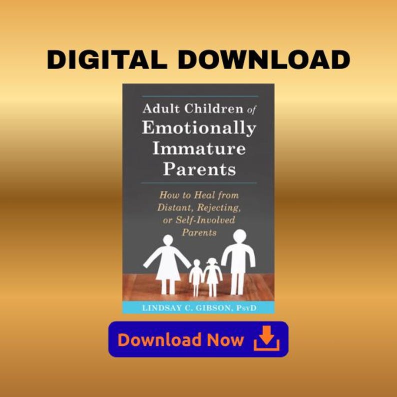 Adult Children of Emotionally Immature Parents How to Heal From Distant ...
