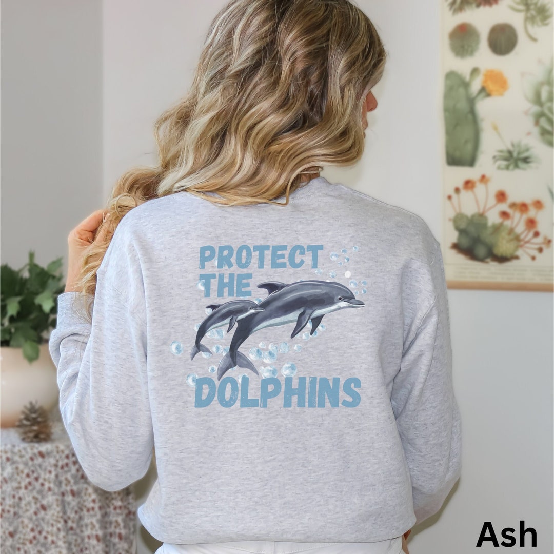 Protect the Dolphins Sweatshirt, Dolphin Sweater, Dolphin Lover Gift ...