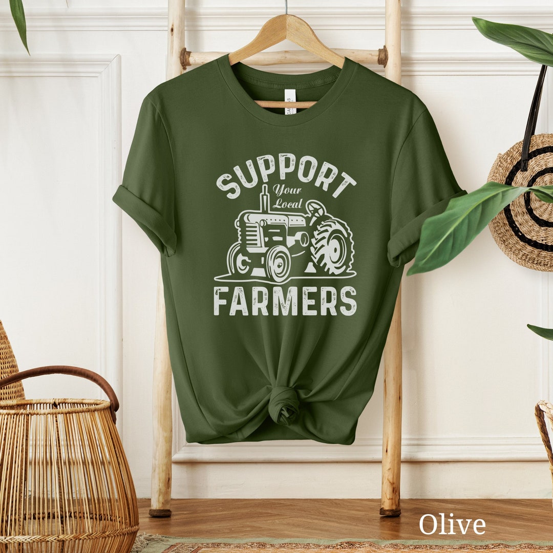 Support Local Shirt, Farm Shirt, Farmers Market Shirt, Support Your ...
