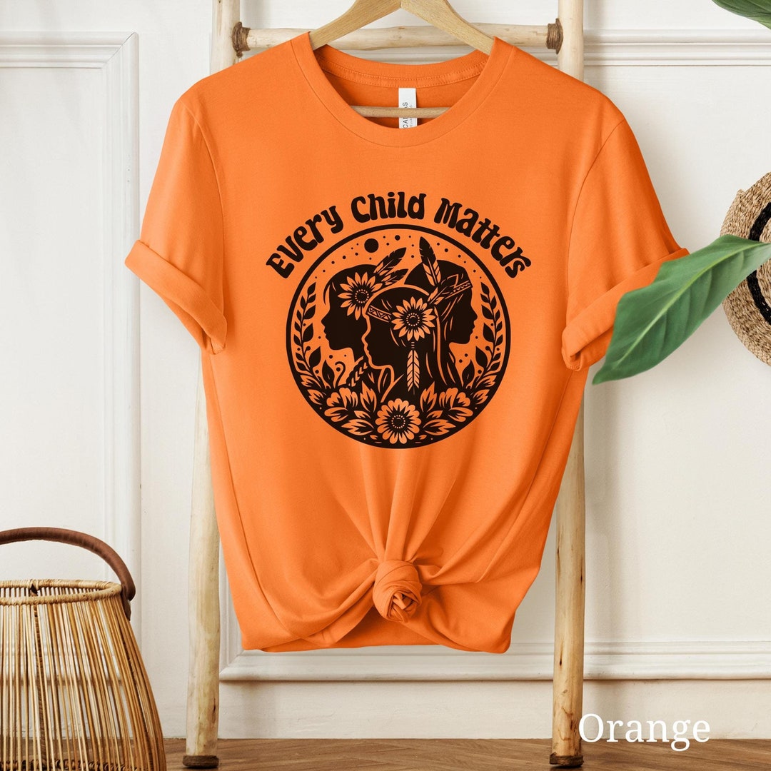 Every Child Matters Shirt, Orange Shirt Day, Indigenous Peoples Day ...