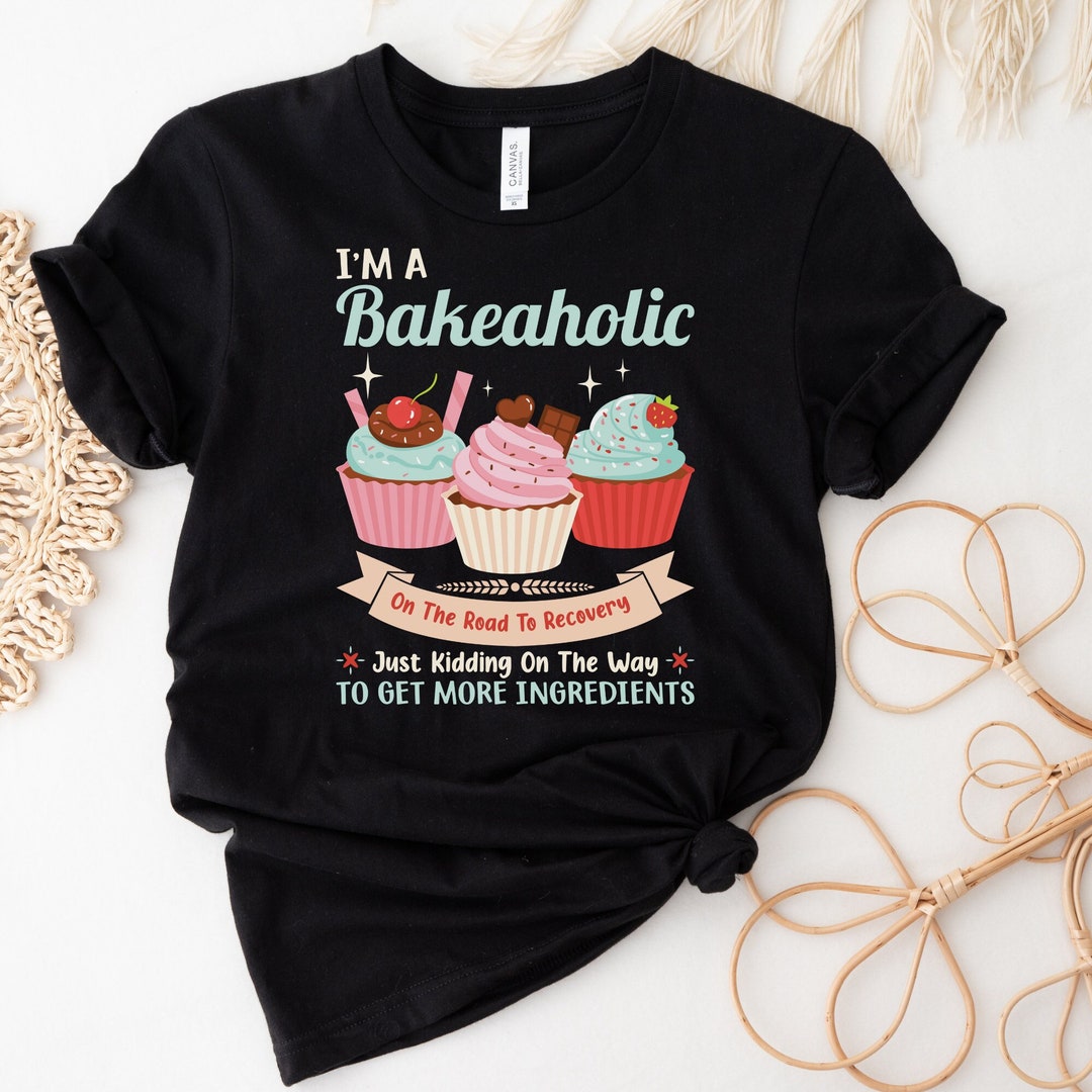 Baking Shirt, Baker Shirt, Cupcakes Shirt, Baking Gifts, Baker Gifts ...