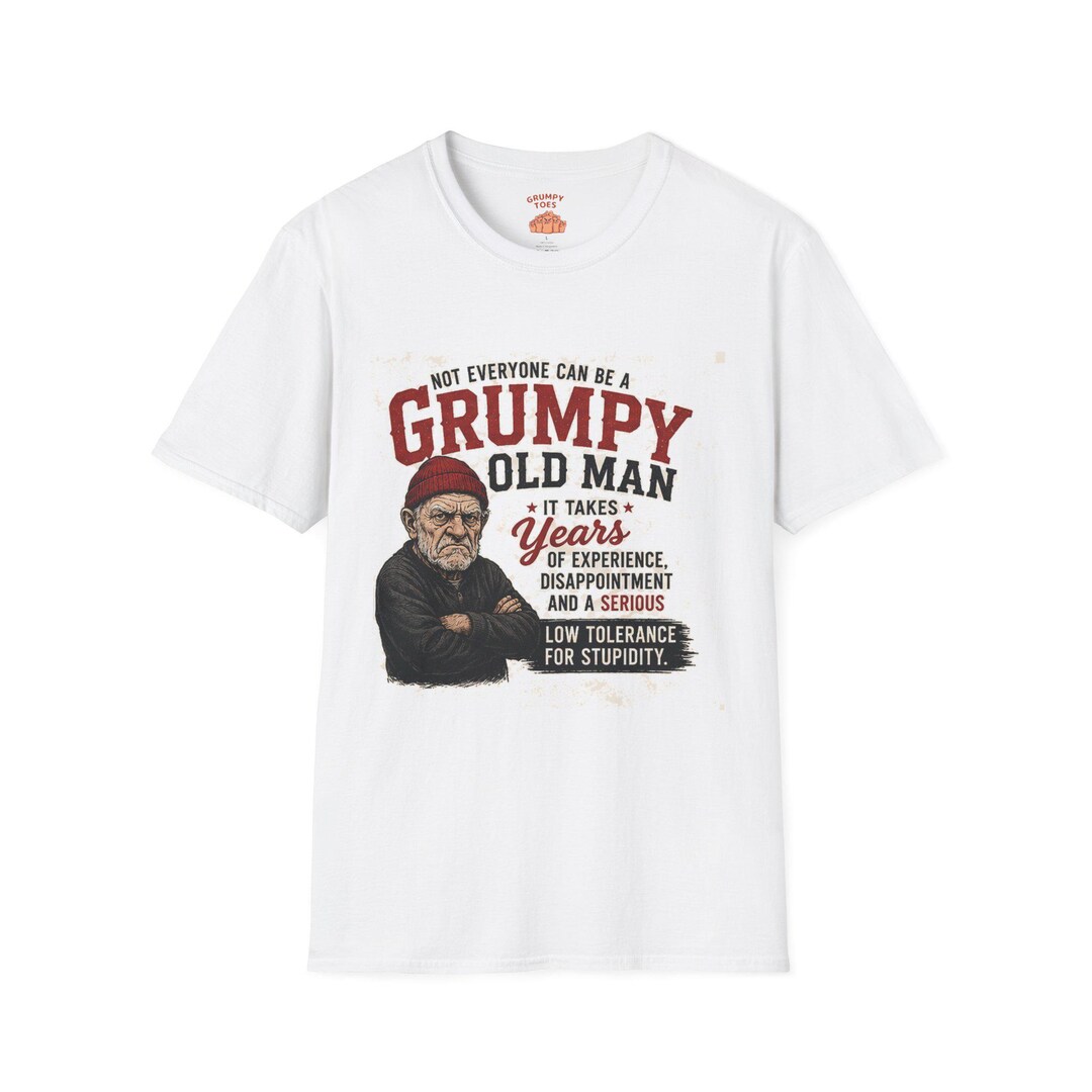Grumpy Old Man Shirt: Humorous Graphic - Soft Cotton Tee - Etsy