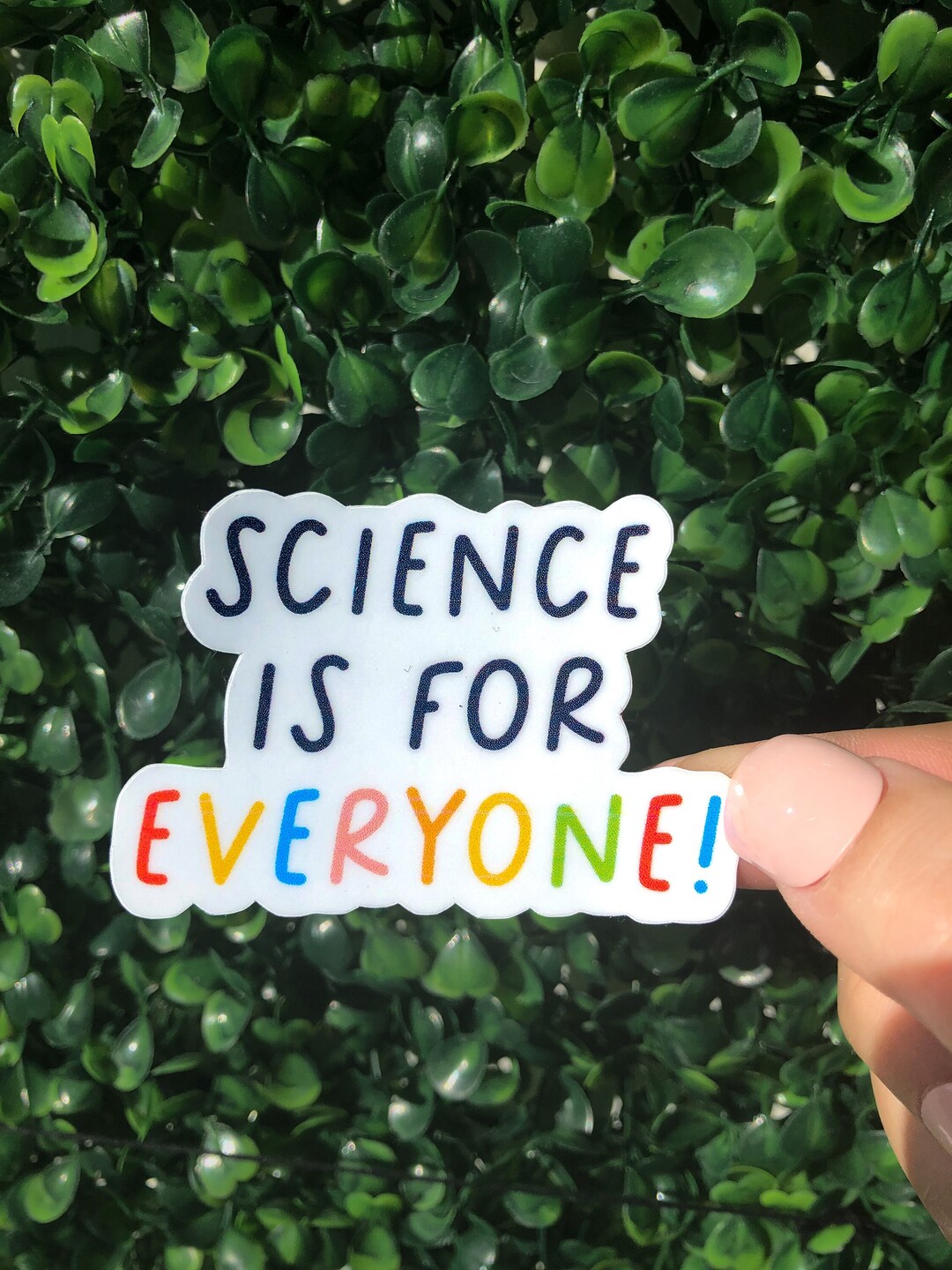 Science is for Everyone Vinyl Sticker WATERPROOF, WEATHERPROOF, Science ...