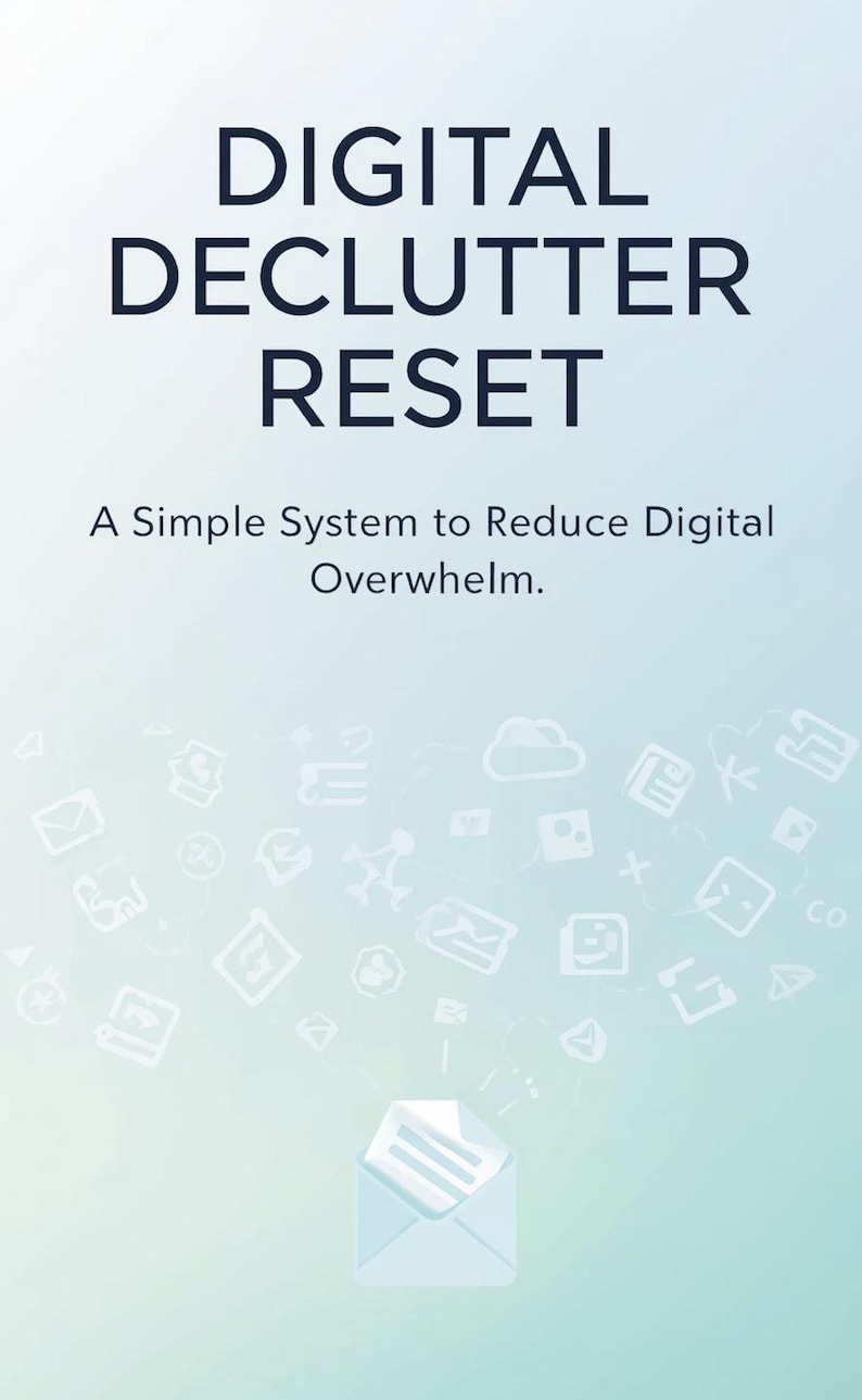 Digital Declutter Reset: A Simple System to Reduce Digital Overwhelm - Etsy