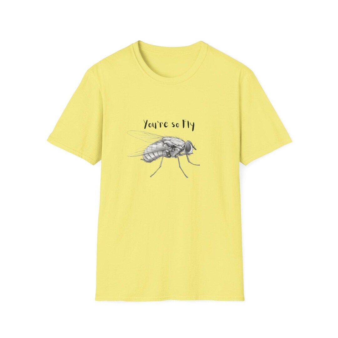 You're so Fly T-shirt | Fly Illustration Tee, Insect Graphic Shirt - Etsy