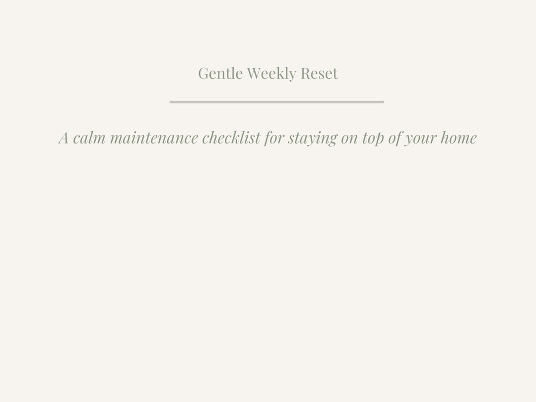 Gentle Weekly Reset Checklist – Calm Home Routine, Clutter-free Week ...