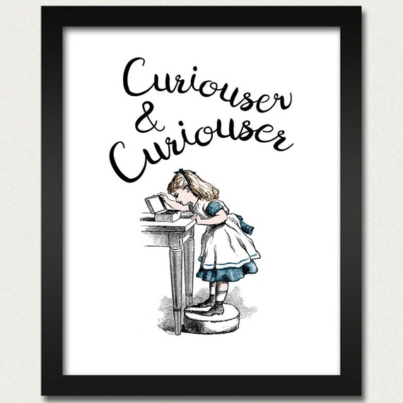 Alice In Wonderland Curiouser And Curiouser Quote